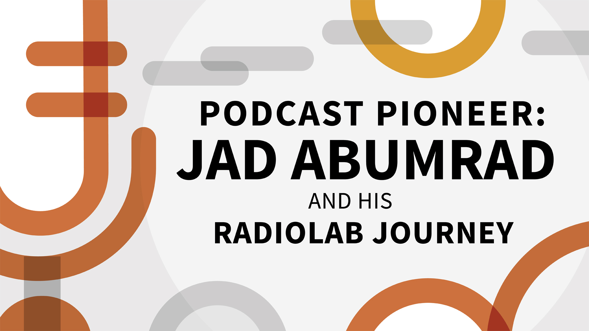 Podcast Pioneer: Jad Abumrad and His Radiolab Journey – Career Center ...